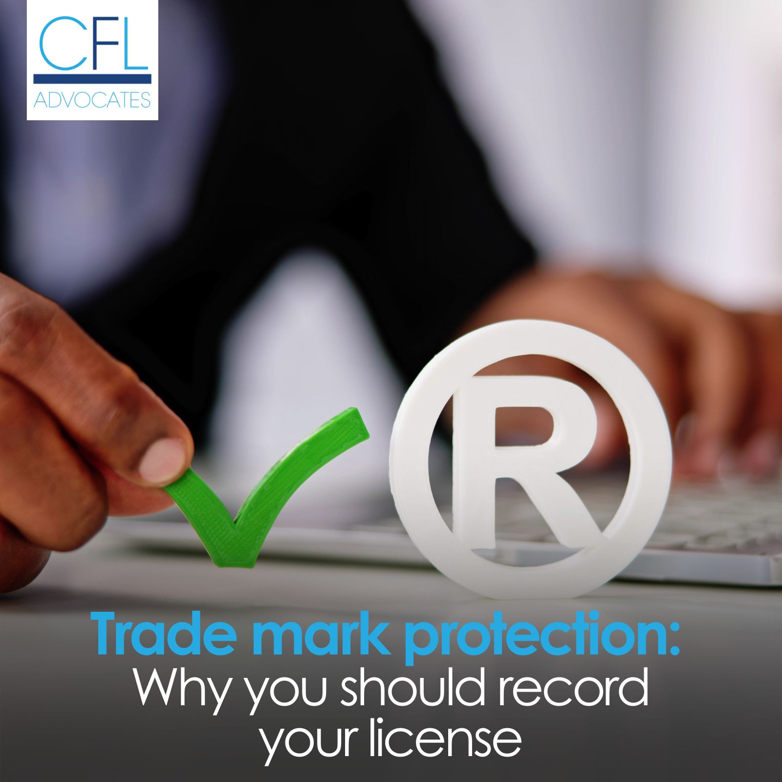 THE IMPORTANCE OF RECORDING TRADE MARK LICENSES IN KENYA. - CFL Advocates