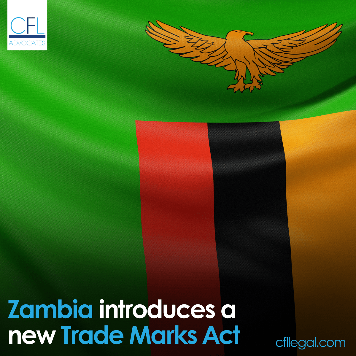 ZAMBIA INTRODUCES A NEW TRADE MARKS ACT: A MAJOR STEP TOWARDS MODERN IP ...