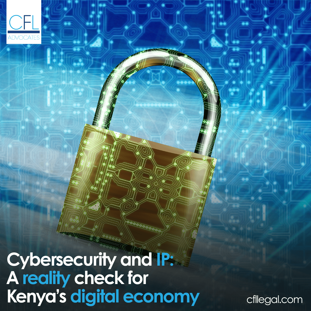 CYBERSECURITY AND IP: A REALITY CHECK FOR KENYA’S DIGITAL ECONOMY - CFL ...